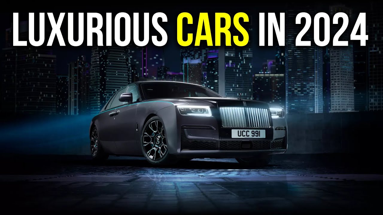 Top 10 Luxurious Cars of 2024 - YouTube