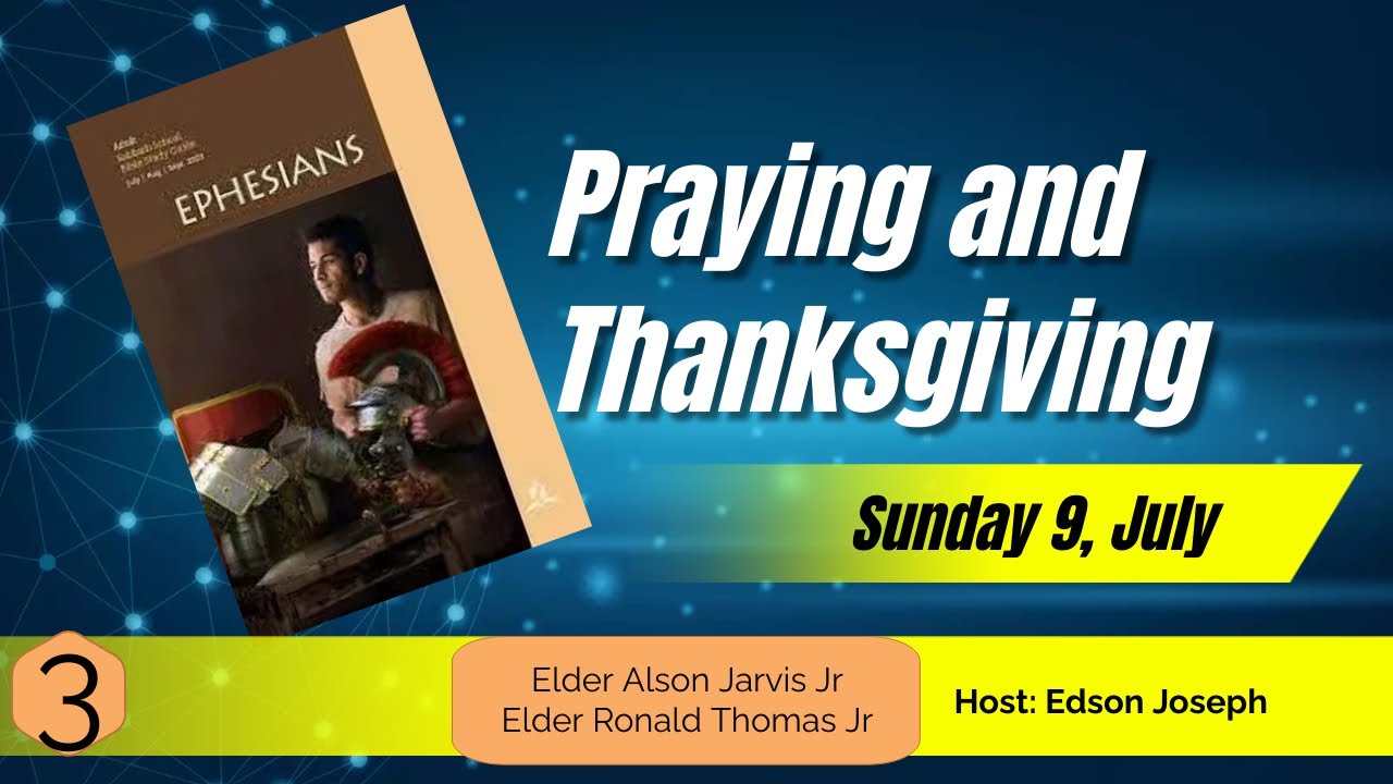 Praying and Thanksgiving | Daily Sabbath School Lesson 3 | Quarter 3 ...