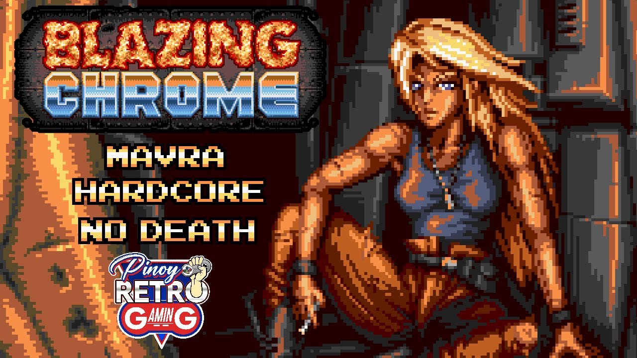 Blazing Chrome (PC) - (Hardcore | Mavra | No Death | Longplay) - YouTube