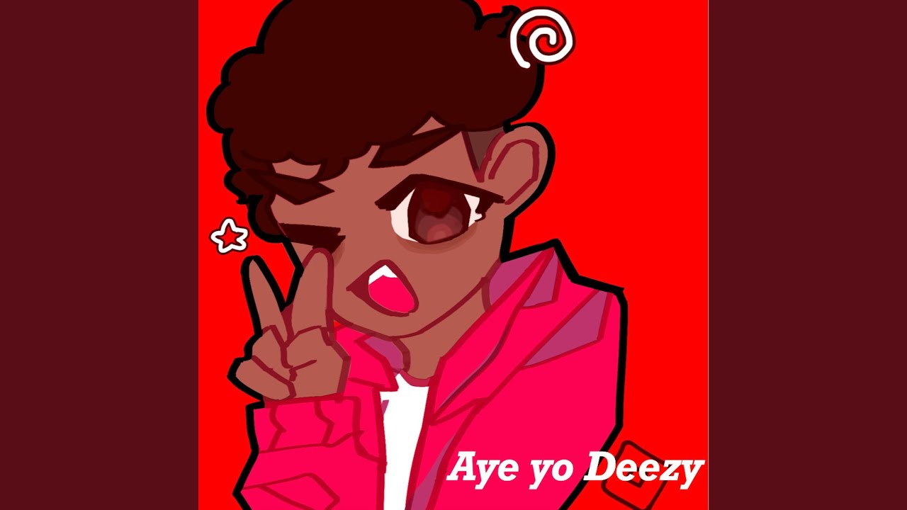 Aye Yo Deezy - YouTube
