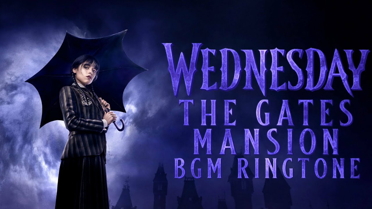 Wednesday Gates Mansion Theme BGM|Wednesday Gates Mansion BGM Ringtone ...