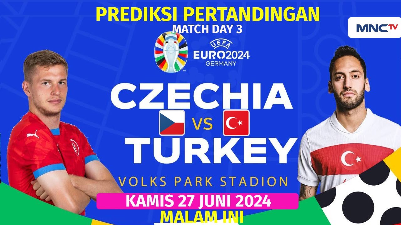 Prediksi Republik Ceko Vs Turki Match Day 3 Euro 2024 Malam Ini Live
