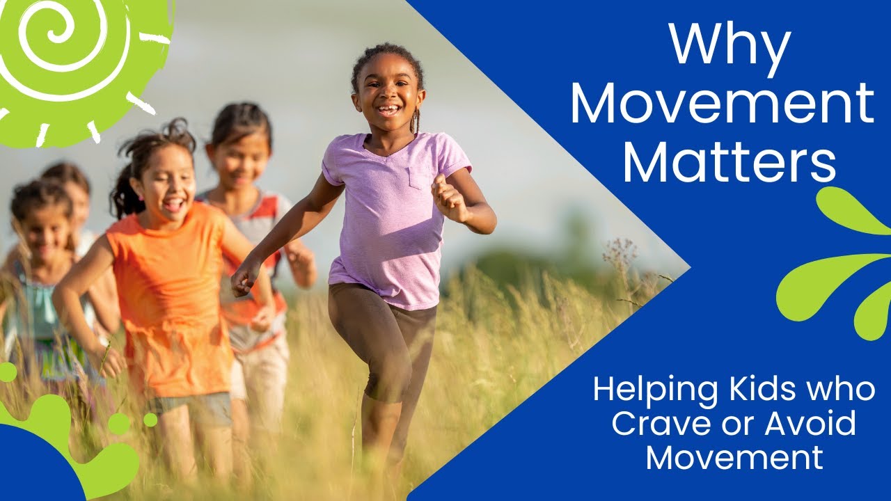 Why Movement Matters - Helping Kids who Crave or Avoid Movement - YouTube