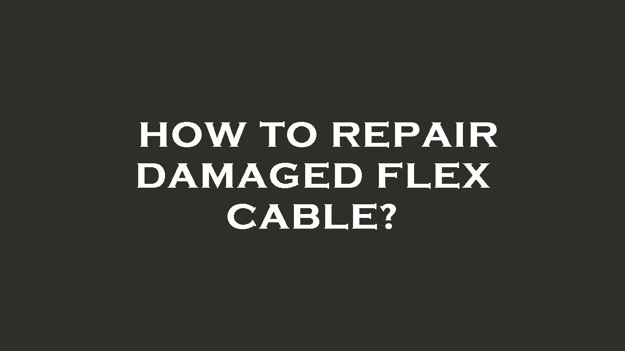 How to repair damaged flex cable? - YouTube