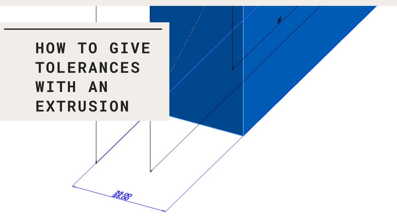 How To Give Tolerances With An Extrusion/Cut In Solid works - YouTube