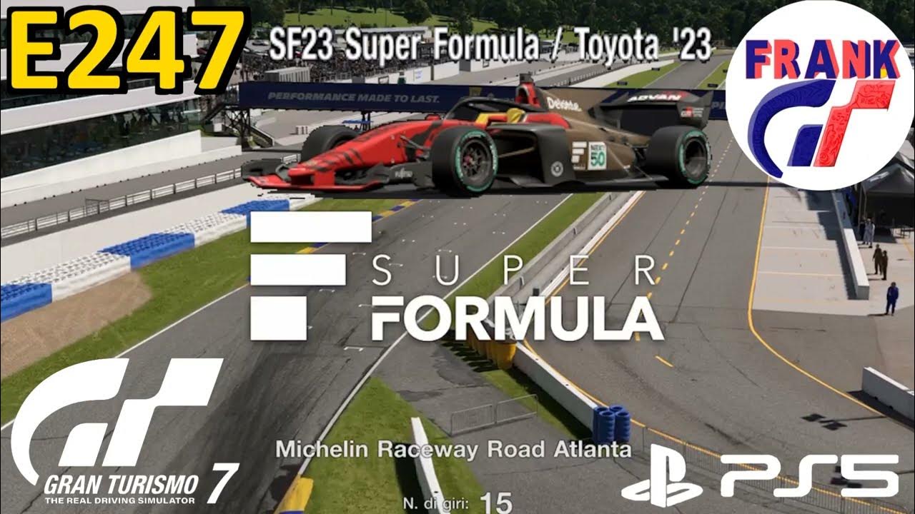 GT7 (PS5) E247 | SUPER FORMULA | ROAD ATLANTA 15 LAPS | SF23 SUPER FORMULA TOYOTA '23 - YouTube