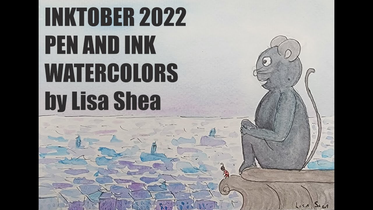 2022 Inktober Pen and Ink Watercolors by Lisa Shea - YouTube