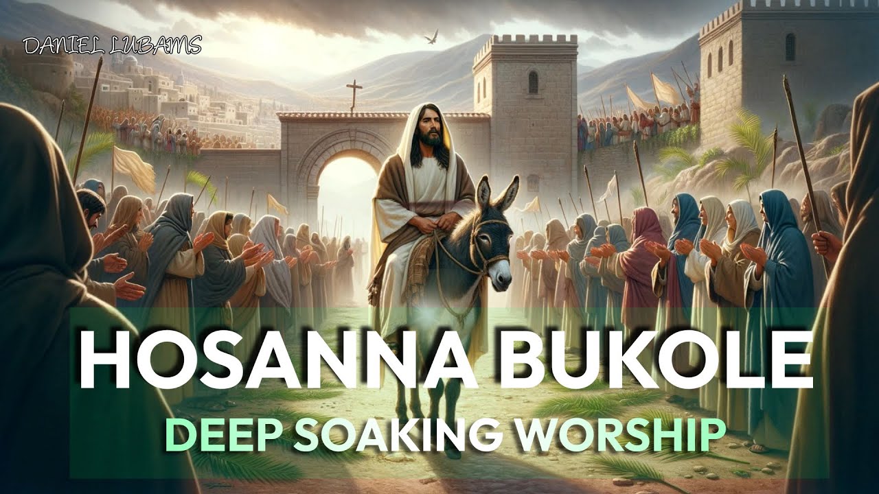 HOSANNA BUKOLE - DANIEL LUBAMS || HOSANNA MA HOMBI (GOD OF PRAYER ...