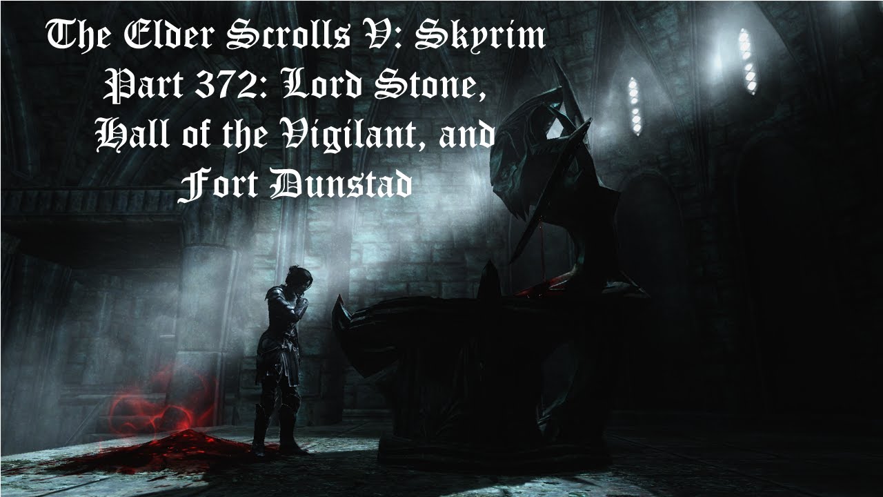 THE ELDER SCROLLS V: SKYRIM - Part 372: Lord Stone, Hall of the ...
