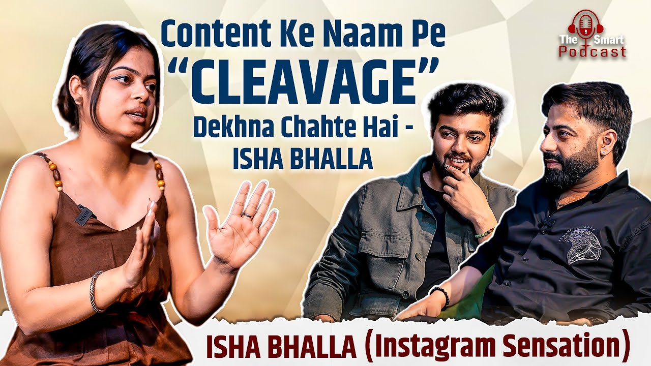 Content Ke Naam Pe "CLEAVAGE" Dekhna Chahte Hai - Isha Bhalla | The ...
