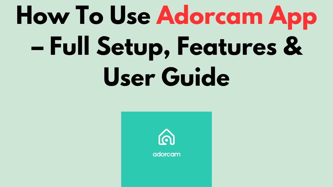 How To Use Adorcam App – Full Setup, Features & User Guide - YouTube
