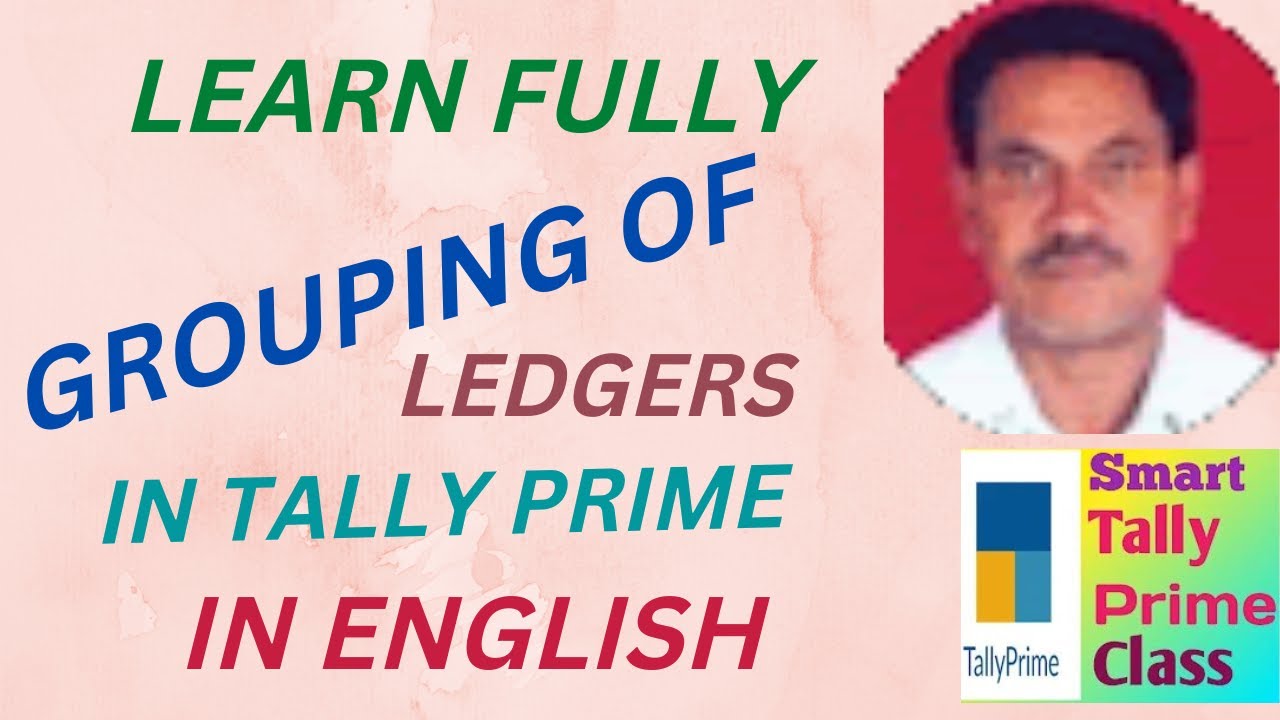 9. Learn fully Grouping of Ledgers in Tally Prime in ENGLISH || Smart ...