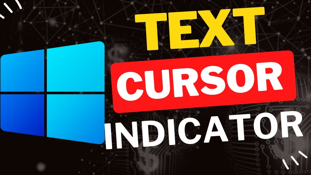 How to Enable Text Cursor Indicator in Windows 11 - YouTube
