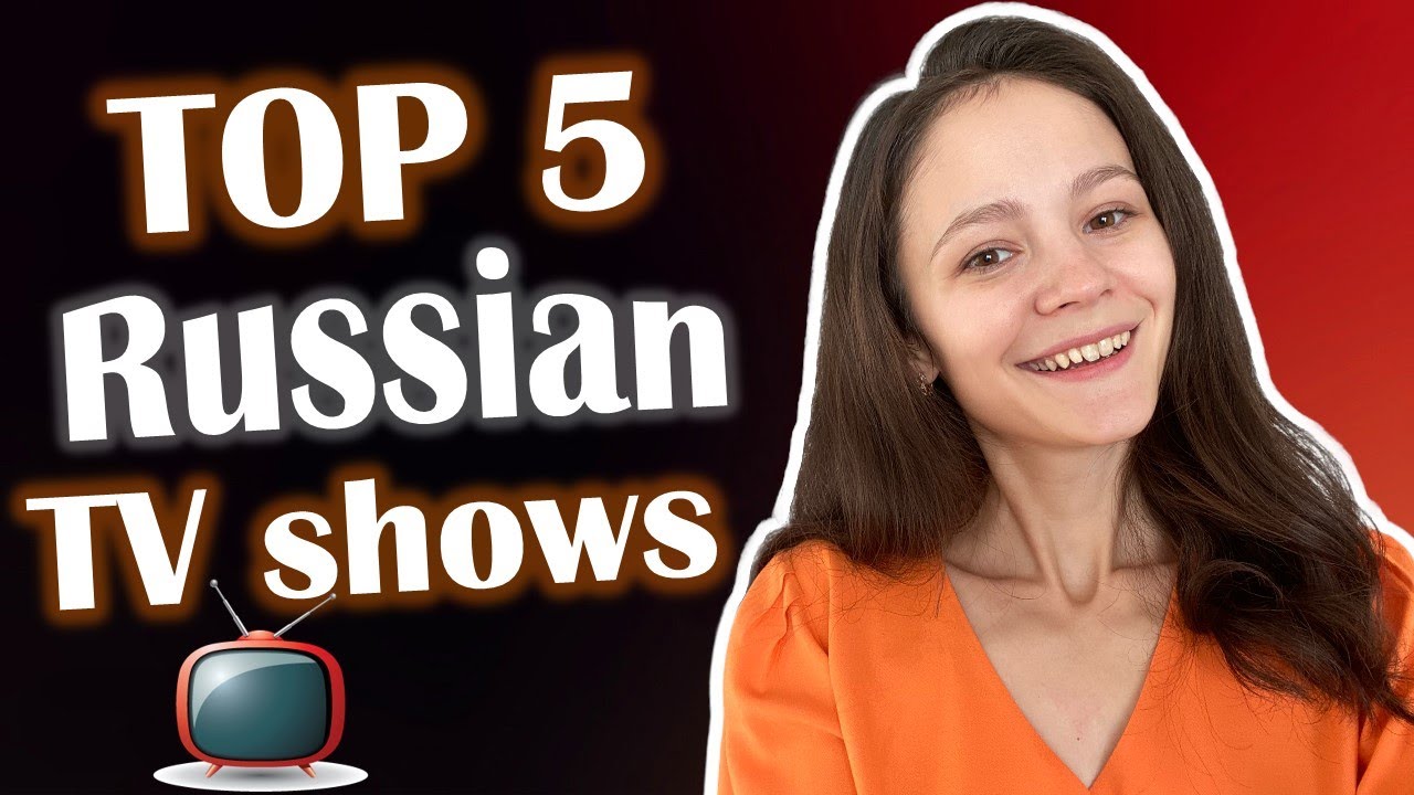 Learn Russian with TV shows │5 Best TV shows in Russian │From Beginner ...