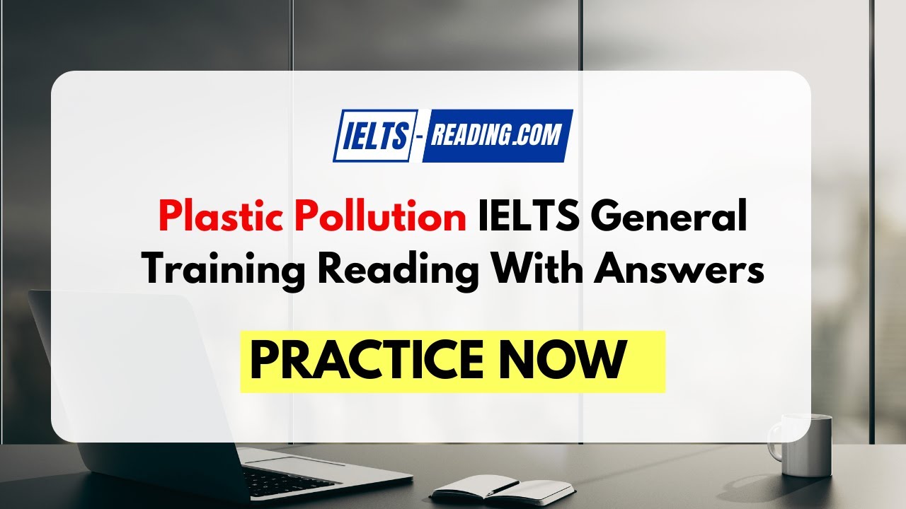 Plastic Pollution IELTS General Training Reading With Answers - YouTube