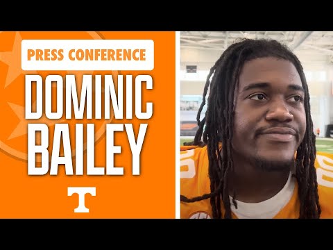 Tennessee Football's Dominic Bailey previews fall camp, defensive line ...