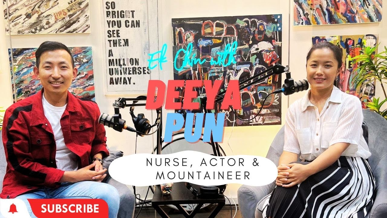 Deeya Pun - Nurse, Actor and Mountaineer | Ek Chin With… Podcast - YouTube