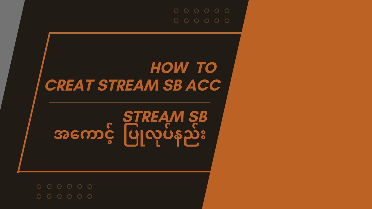 How To Create Stream SB Account || Stream SB အကောင့် ပြုလုပ်နည်း - YouTube