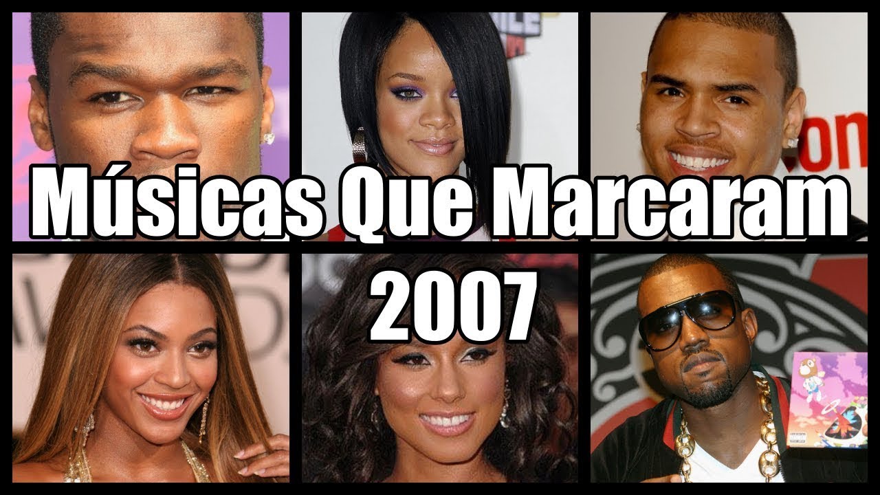 Músicas Que Marcaram 2007 - YouTube Music