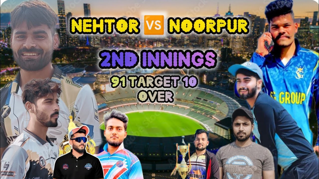 2nd Innings |Nehtor 🆚 Noorpur | Full Video | 91 Target 10 Over ...