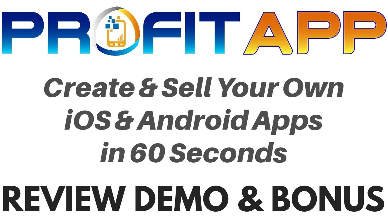 ProfitApp Review Demo Bonus - Create Unlimited Mobile Apps for iOS ...