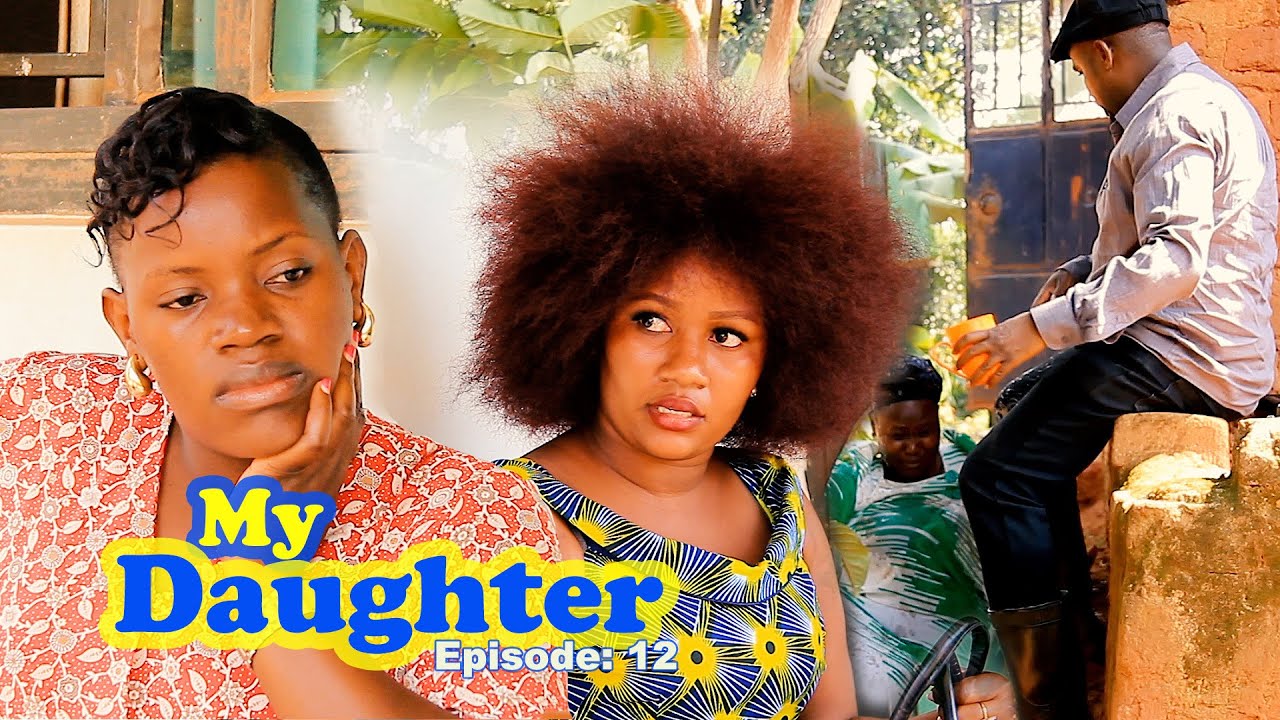 MY DAUGHTER Episode 12 - YouTube