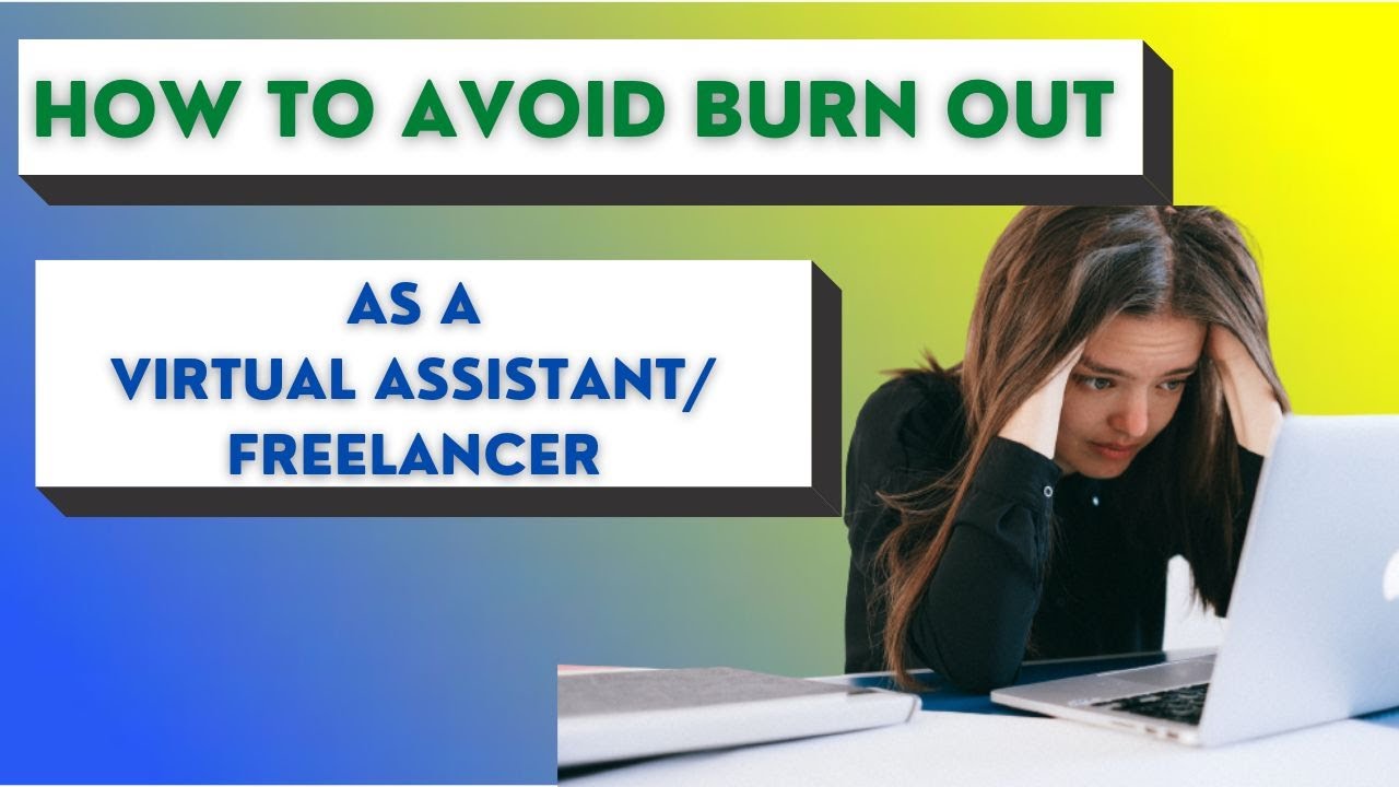 How to avoid burn out and stress as virtual assistants and freelancers ...