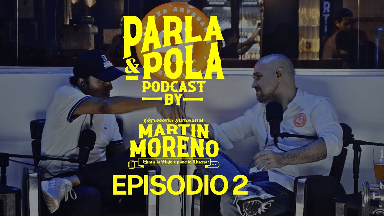 PARLA & POLA by MARTIN MORENO EPISODIO 2 CERVECERÍA ARTESANAL 4S ...