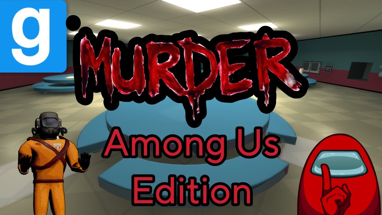 Garry's Mod MURDER! #3 AMONG US EDITION!!!! - YouTube