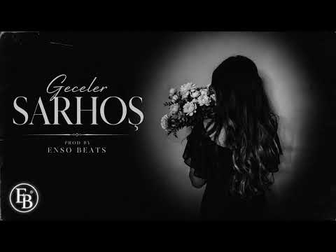 Geceler Sarhoş - (Prod by Enso Beats)