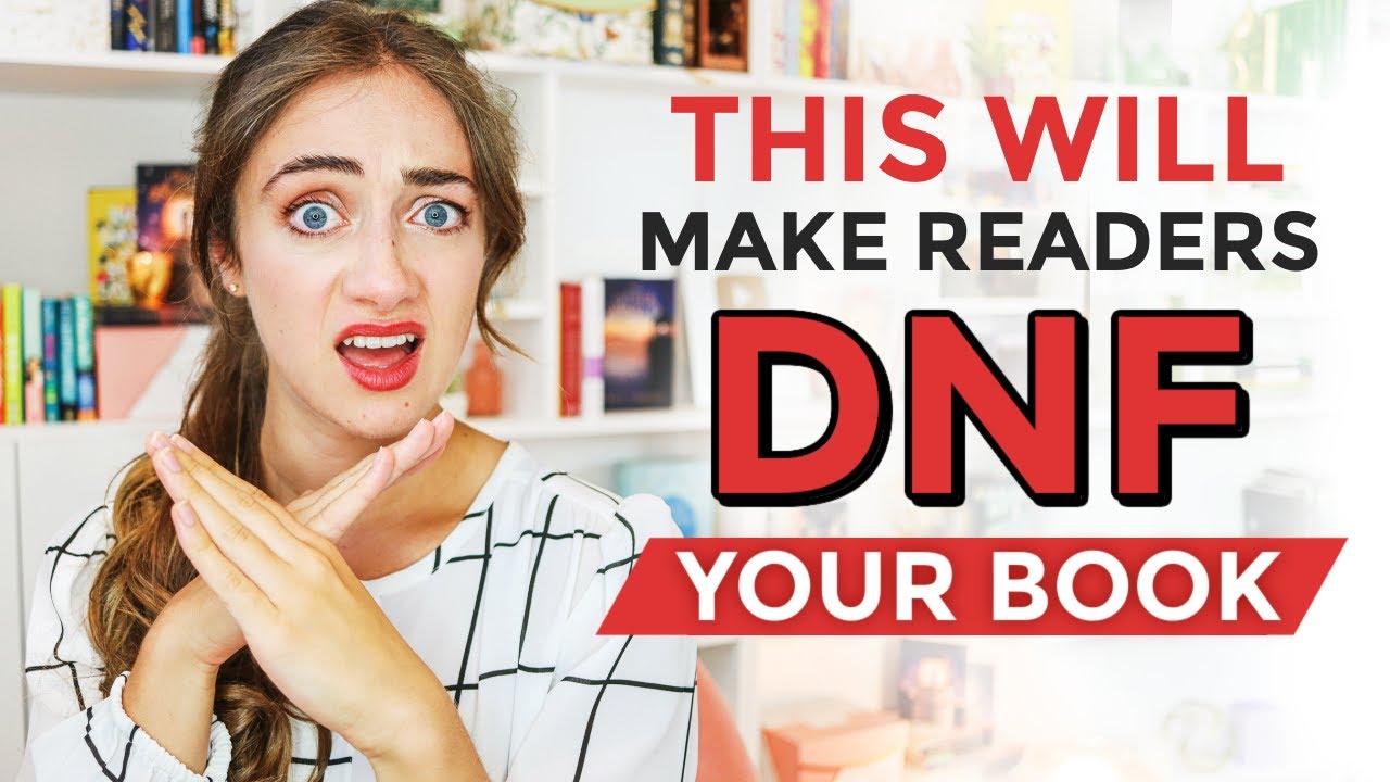 7 Reasons Why Readers Will DNF Your Book - YouTube