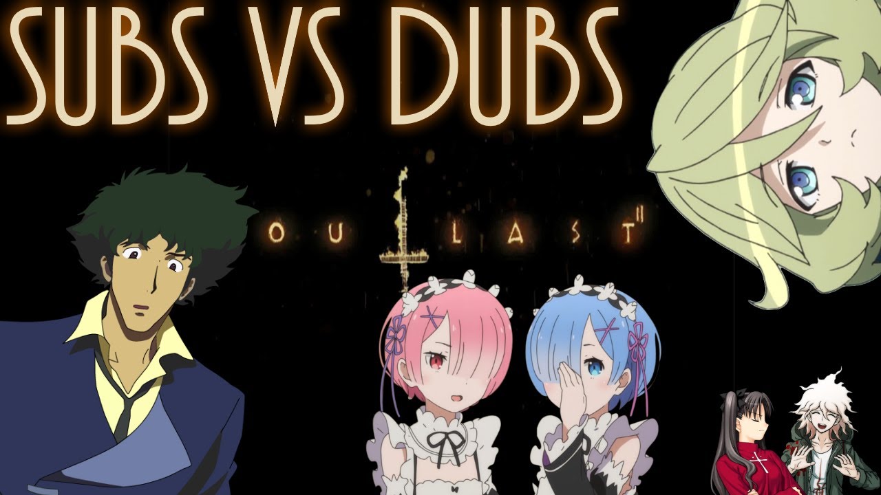 SUBS VS DUBS / What Outlast 2 Taught Me About Anime - YouTube