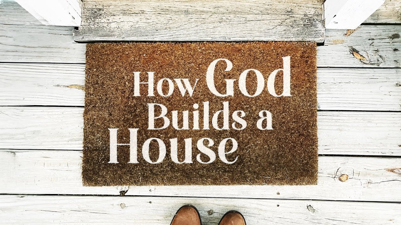 How God Builds A House | Fully Alive - YouTube