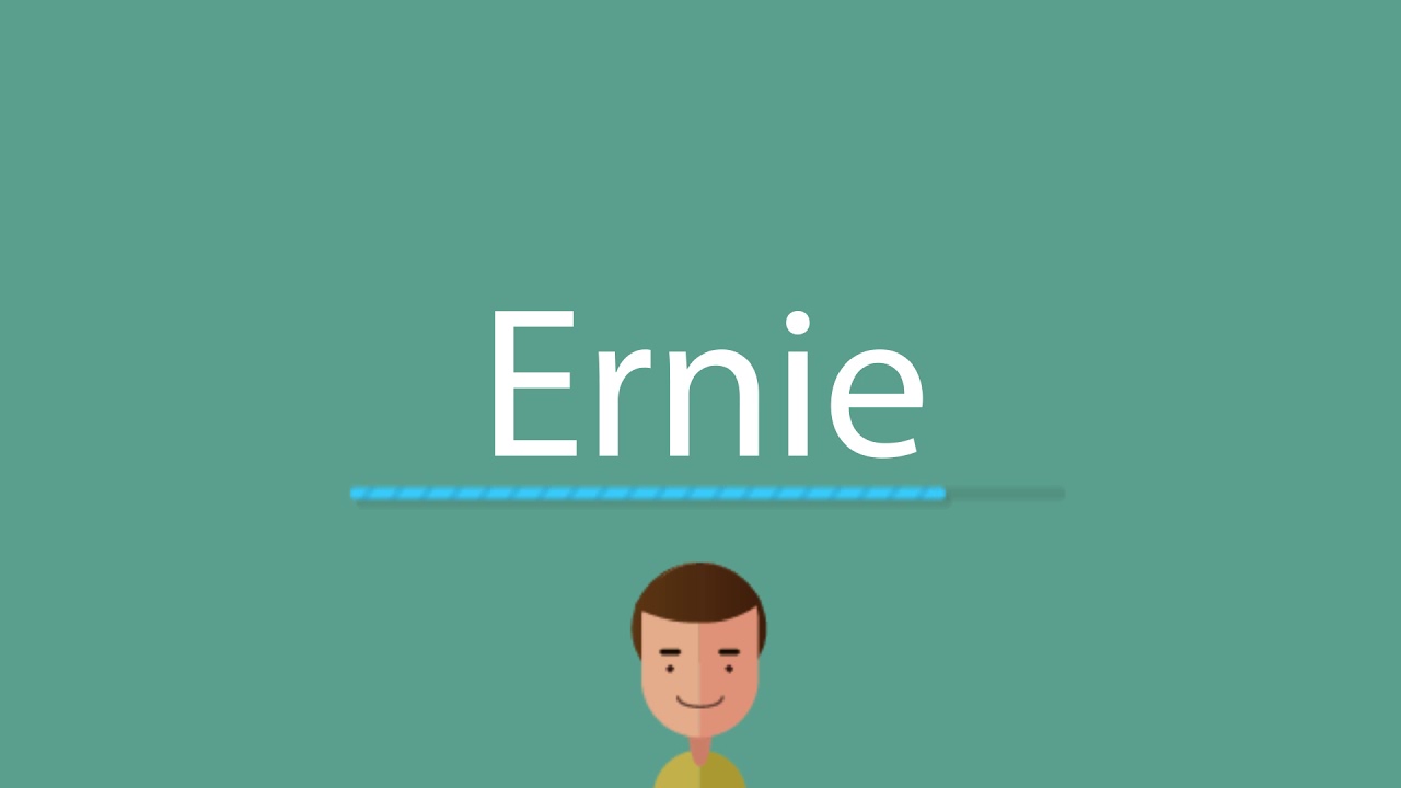 Ernie pronunciation - YouTube