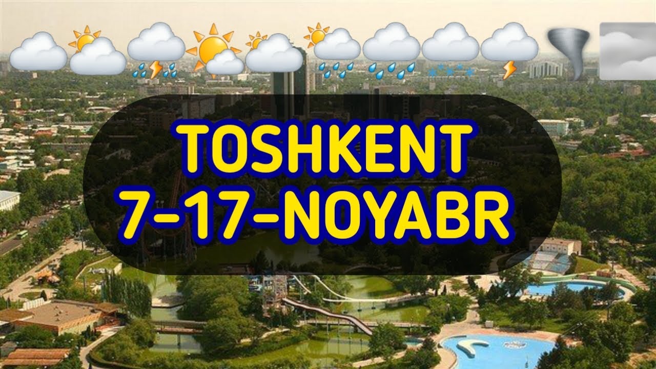 O'zbekiston ob havo yangiliklari, Toshkent viloyati noyabr oyi | Об ...