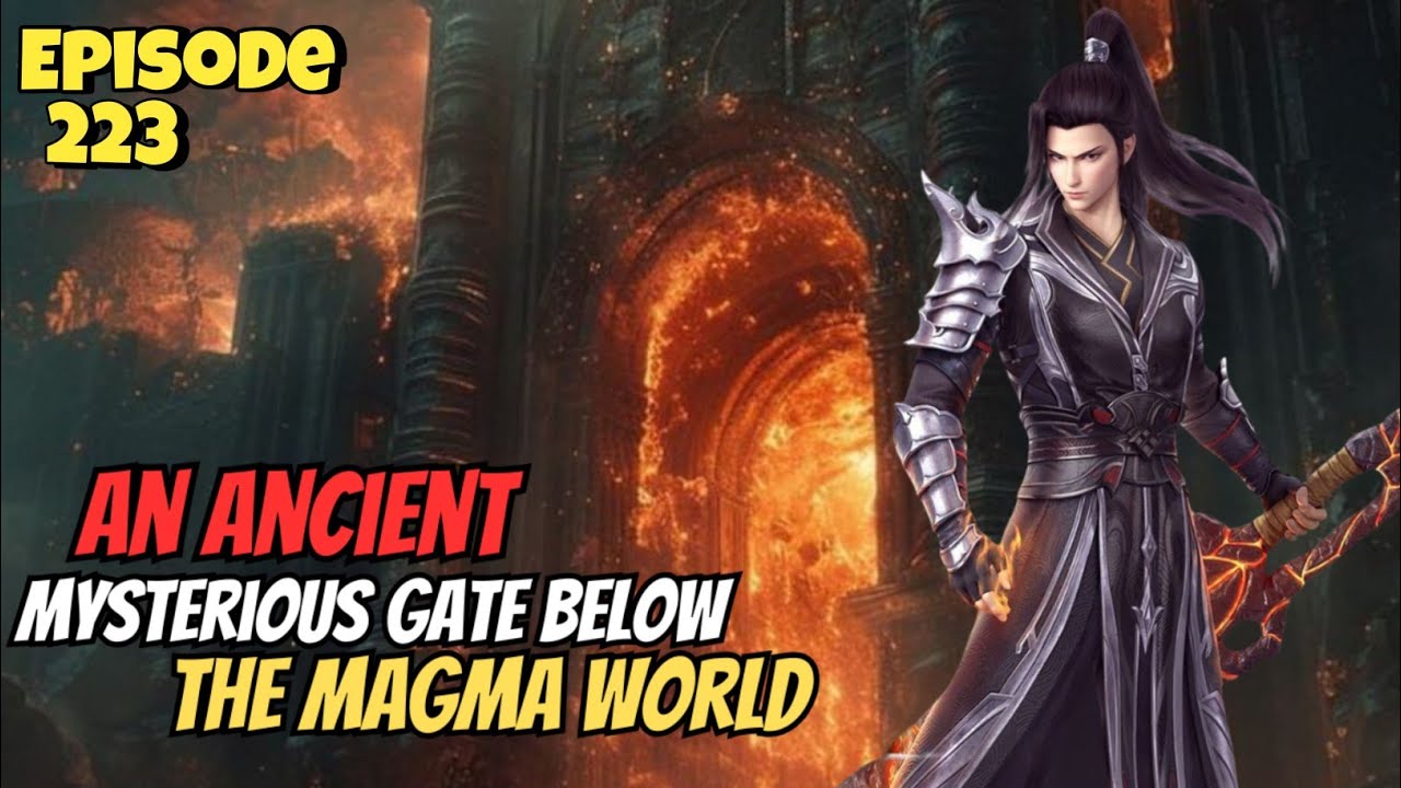 An Ancient Mysterious Gate Below The Magma World | Battle through the ...
