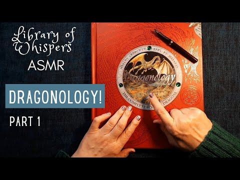 ASMR | All About Dragons! Dragonology! Part One - Whispered Reading