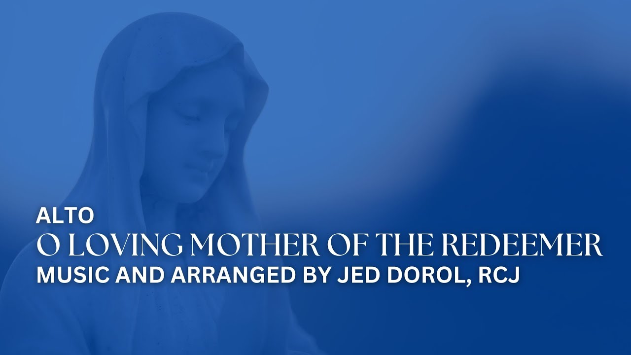 O LOVING MOTHER OF THE REDEEMER (ALMA REDEMPTORIS MATER) | Jed Dorol | Alto (Choral Guide) - YouTube