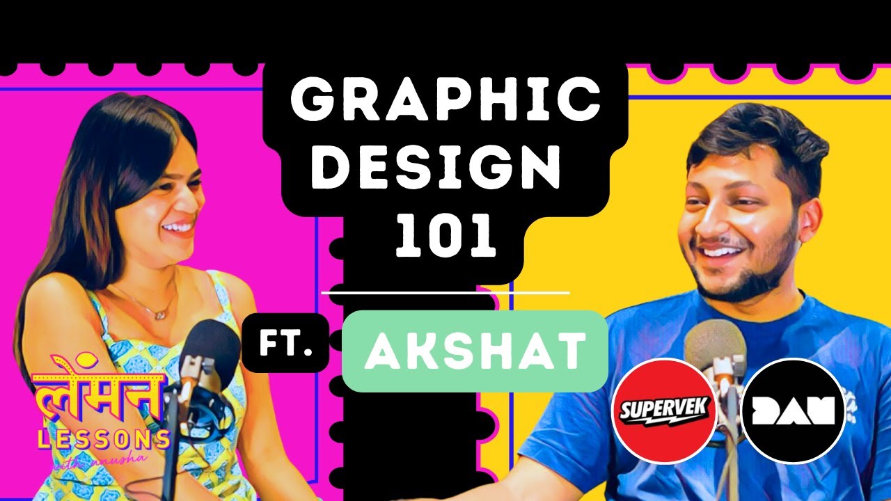 Graphic Design 101 - Akshat Agarwal | #ep10 | Lemon Lessons with anusha ...