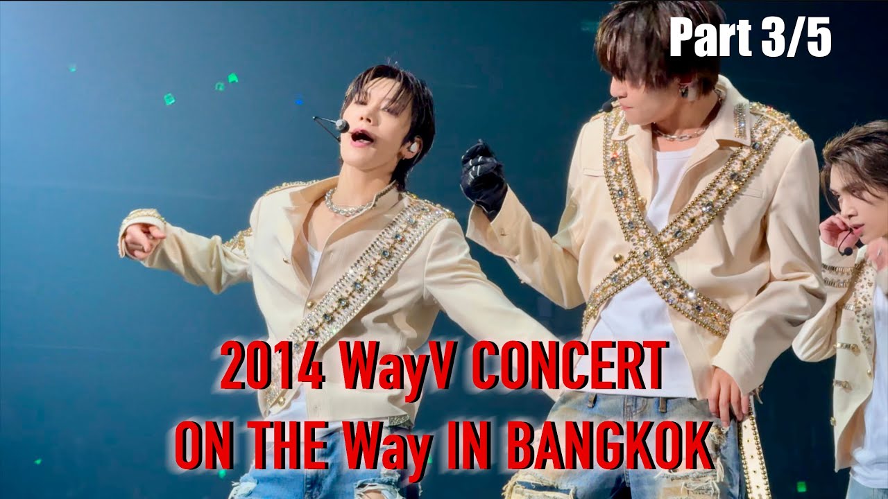 2024 WayV CONCERT [ON THE Way] IN BANGKOK Day 1 - Part 3/5 - YouTube