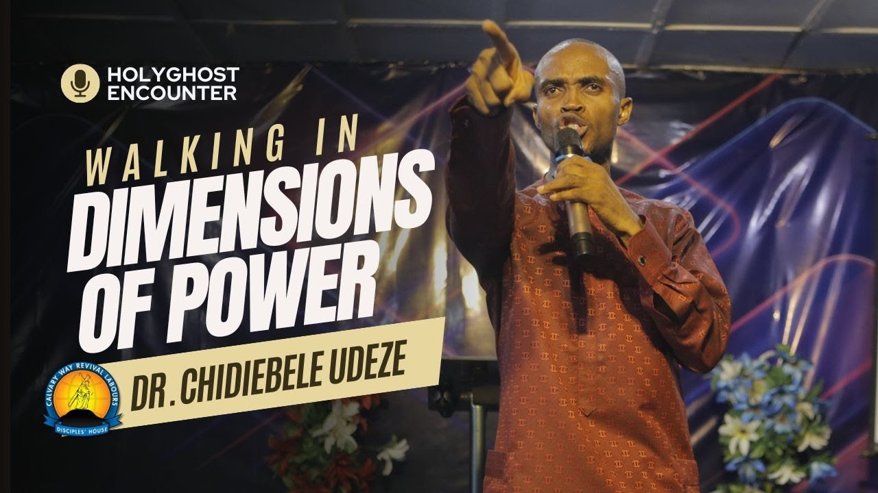 Walking in Dimensions of Power || Dr. Chidiebele Udeze - YouTube