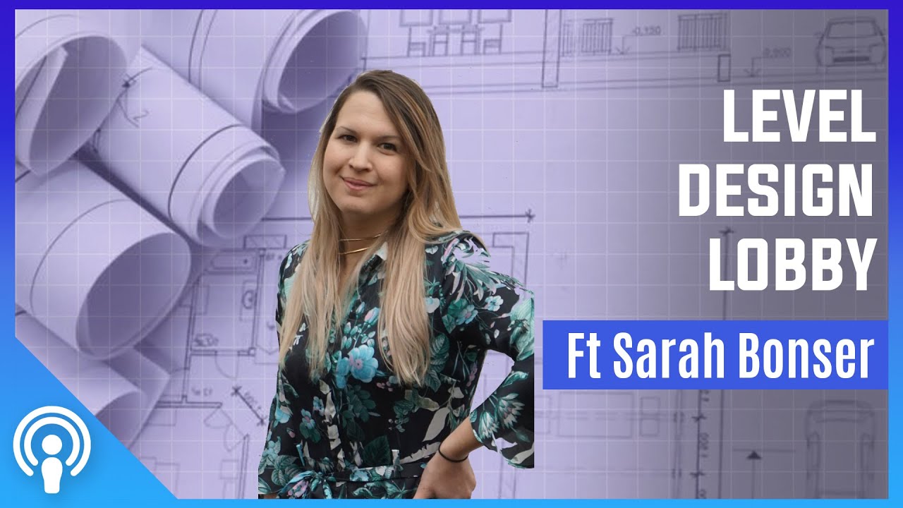 Level Design Lobby - Ep 77: Sarah Bonser Architecture - YouTube