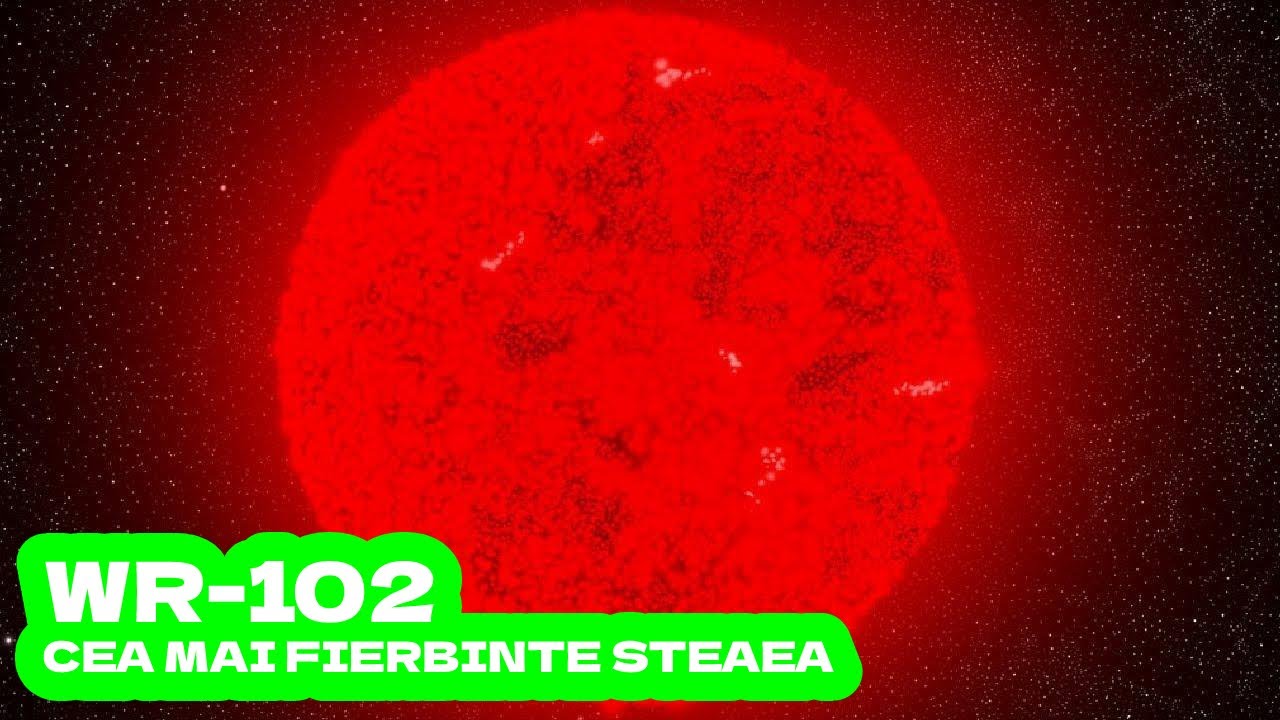 WR102. O stea care este cu 200 000 de grade mai fierbinte decât Soarele ...