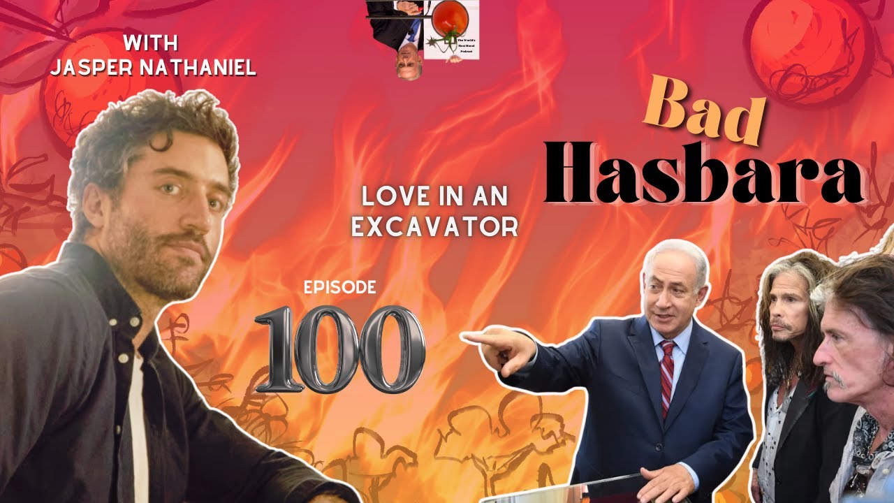Bad Hasbara 100: Love In An Excavator, with Jasper Nathaniel - YouTube