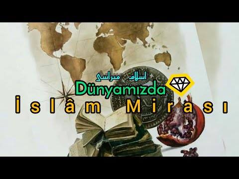 Dünyamızda İslam Mirası