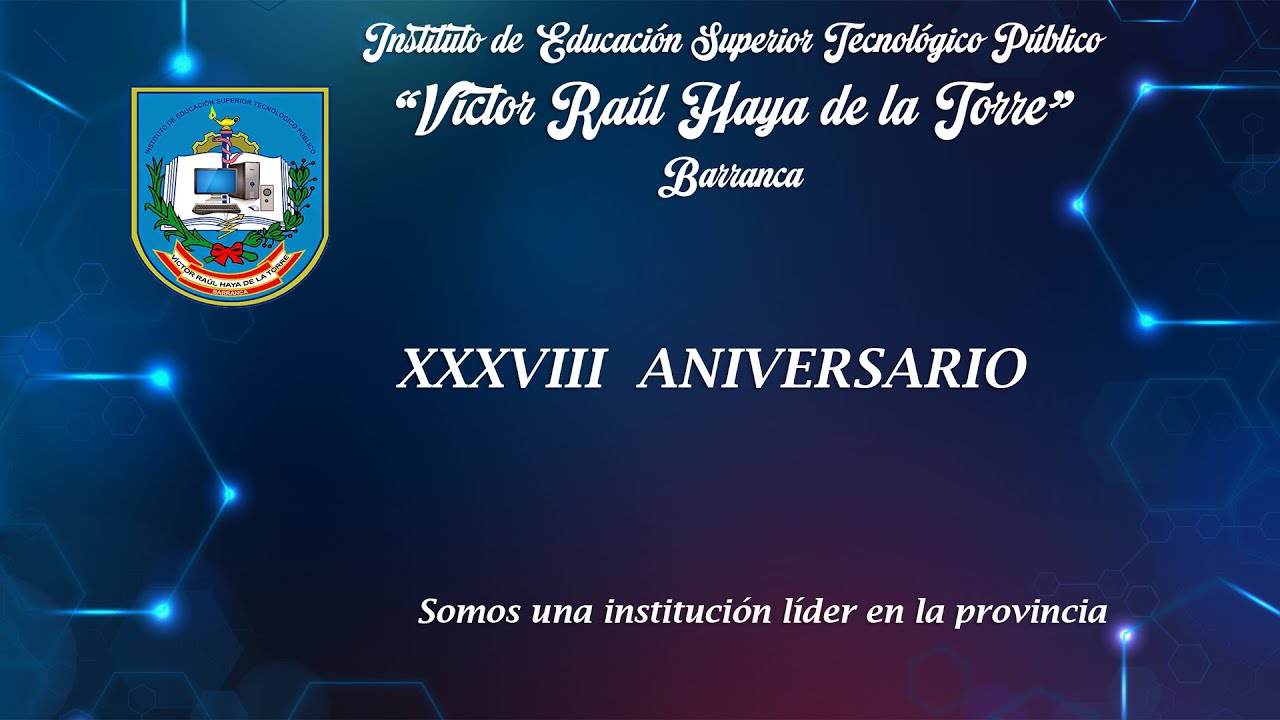 Ceremonia por el XXXVIII Aniversario del Instituto "Víctor Raúl Haya de la Torre" - Barranca ...