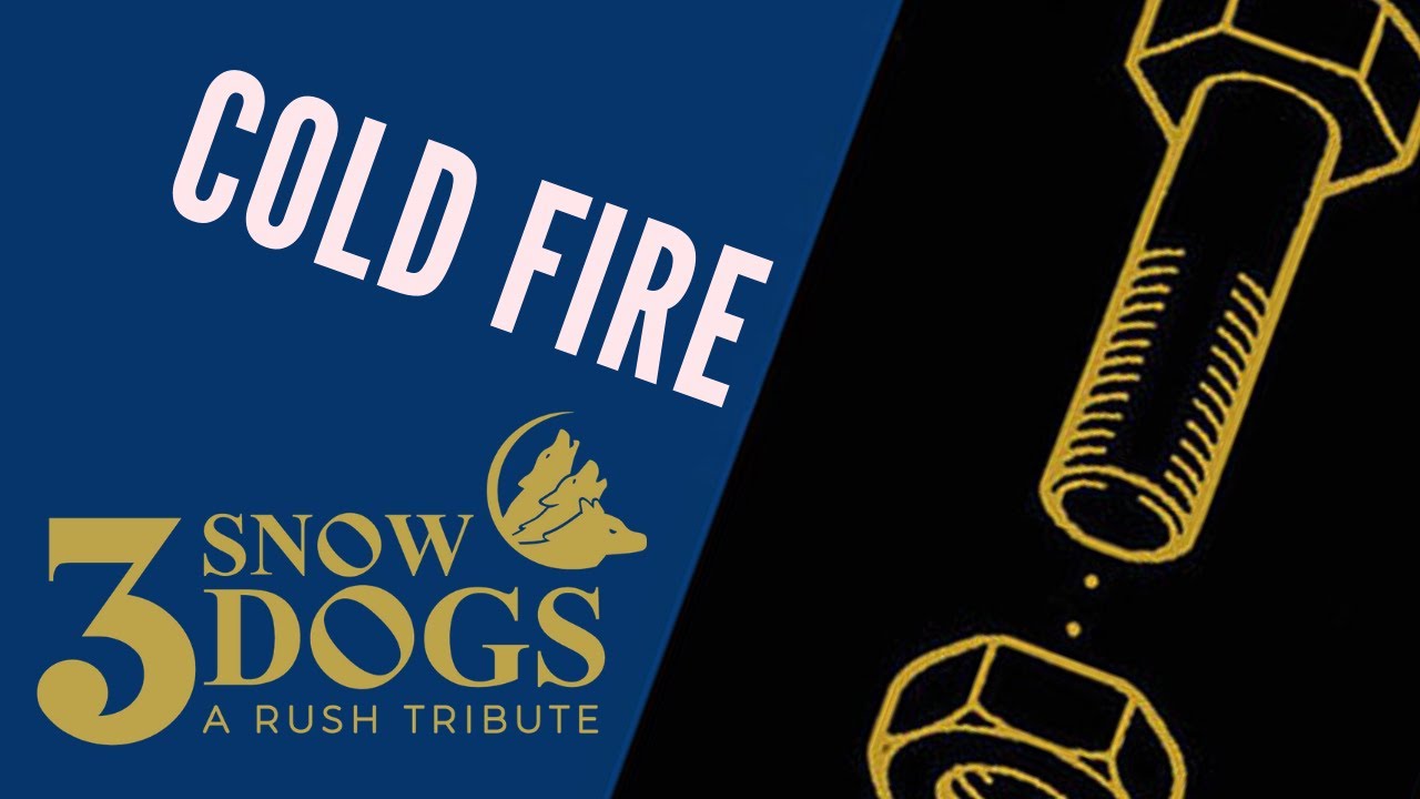 COLD FIRE (Rush) - Three Snow Dogs - YouTube