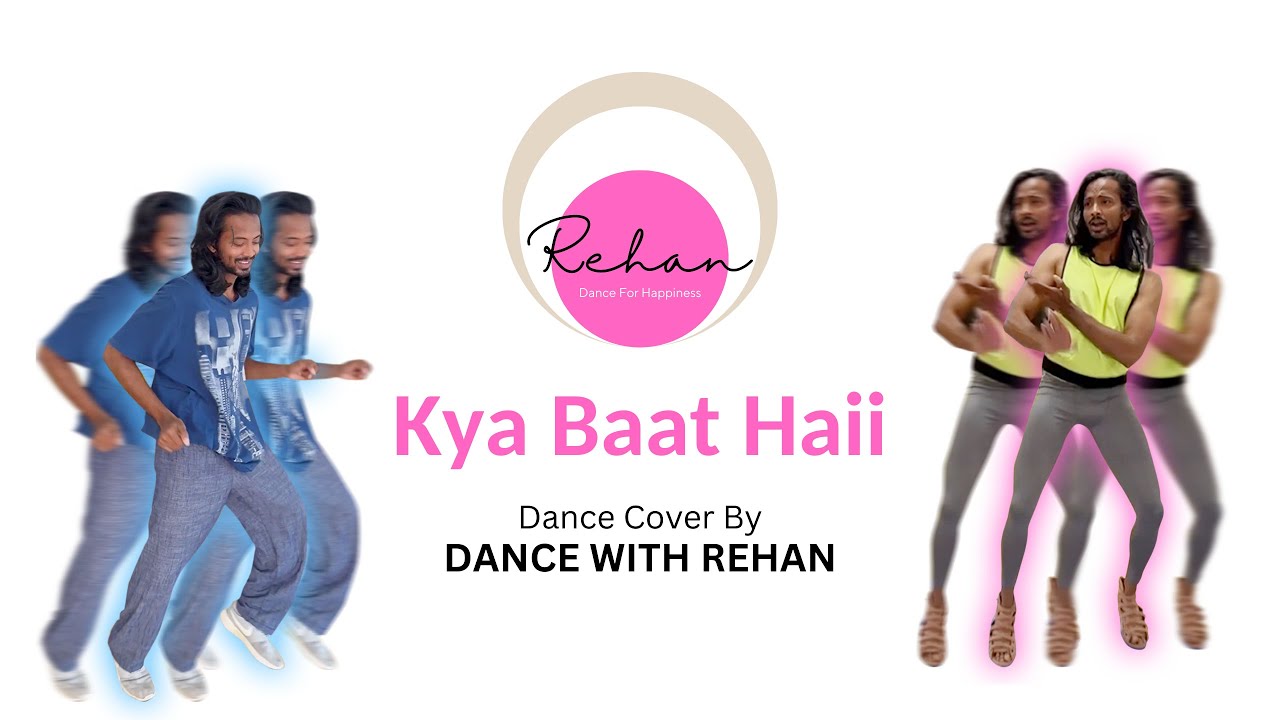 Kya Baat Haii | Dance With Rehan - YouTube