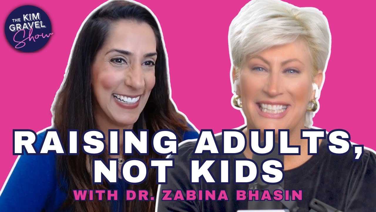 How to Raise Empowered Adults with Dr. Zabina Bhasin - YouTube