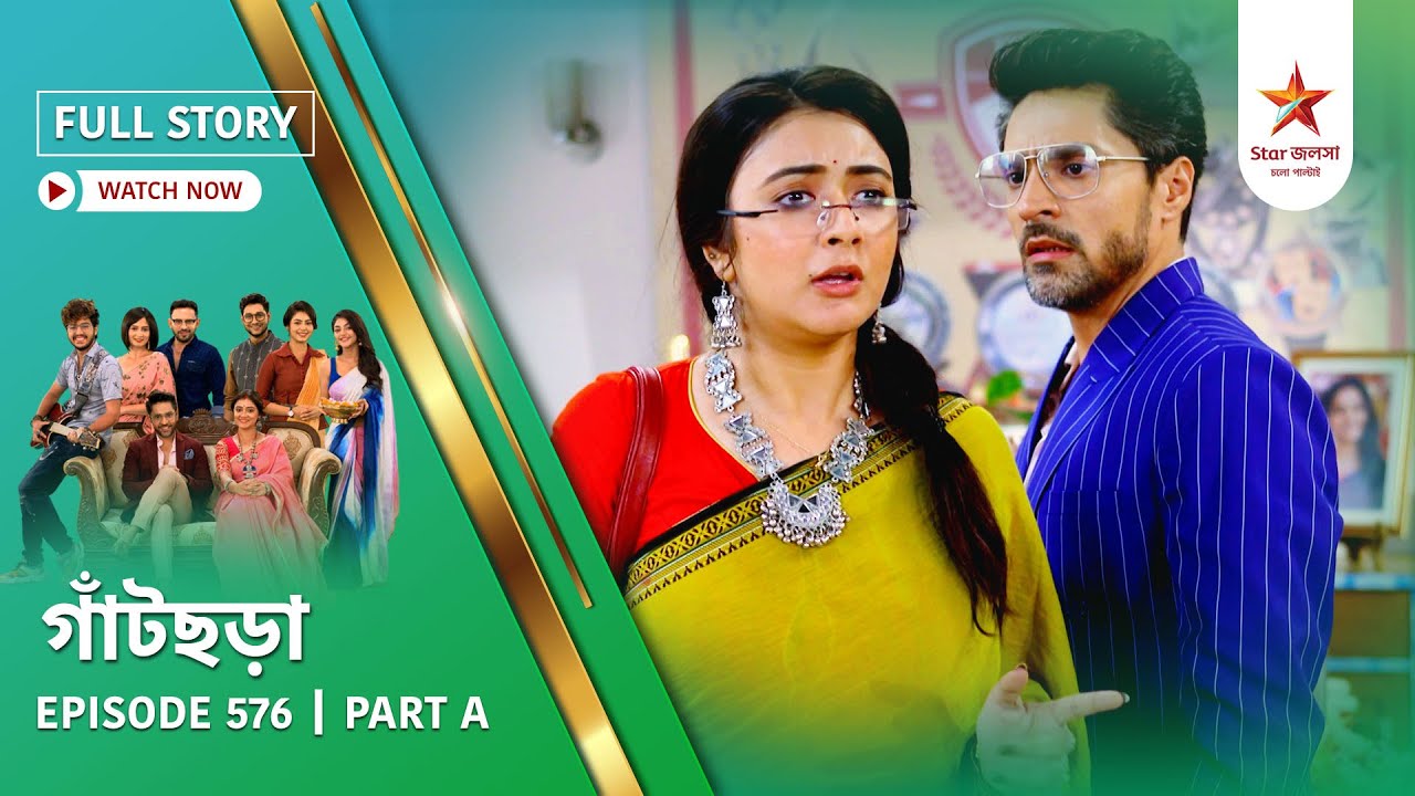 Full Story | Gaatchora | Episode 576 | Part A - YouTube